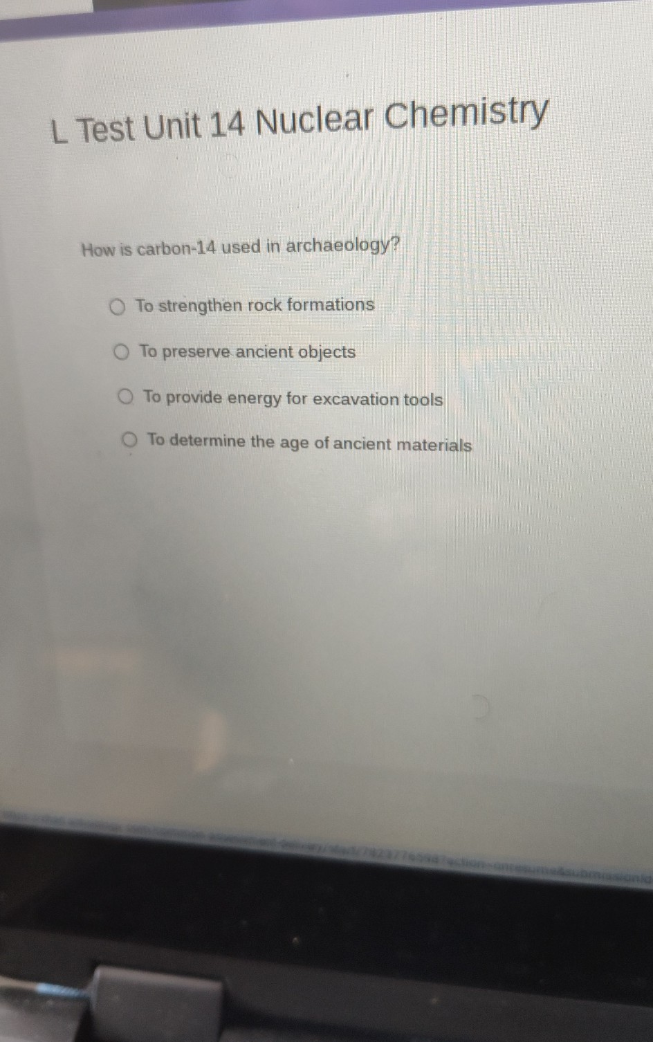 L Test Unit 14 Nuclear Chemistry How is carbon-14 used in archaeology ...