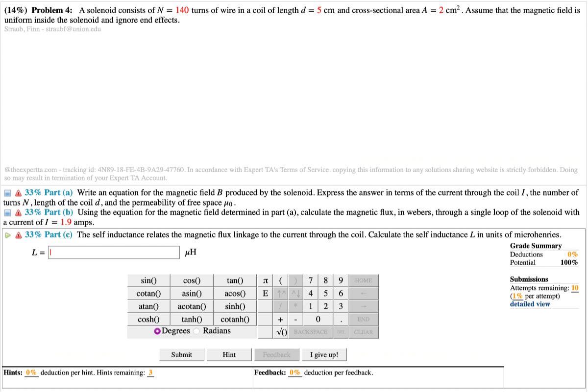 ( 1 4 % ) Problem 4: A solenoid consists of N=140 turns of wire in a ...