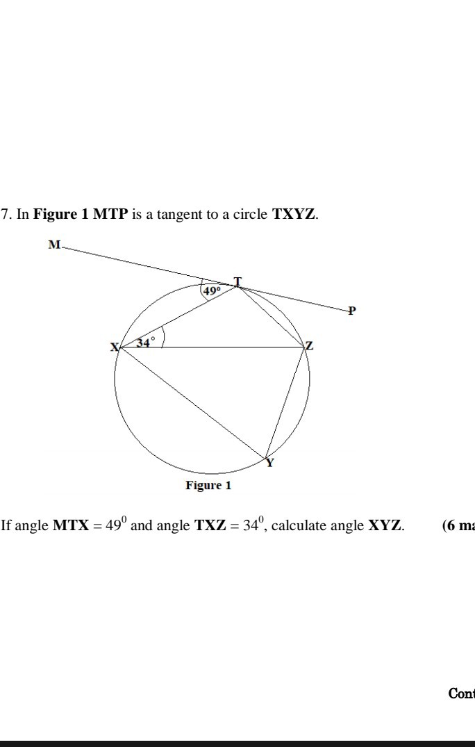 7. In Figure 1 𝐌 𝐓 𝐏 is a tangent to a circle TXYZ. Figure 1 If angle MTX =49^∘ and angle 𝐓 𝐗 𝐙 ...