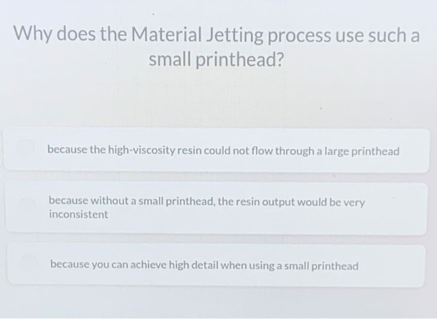 Why does the Material Jetting process use such a small printhead ...