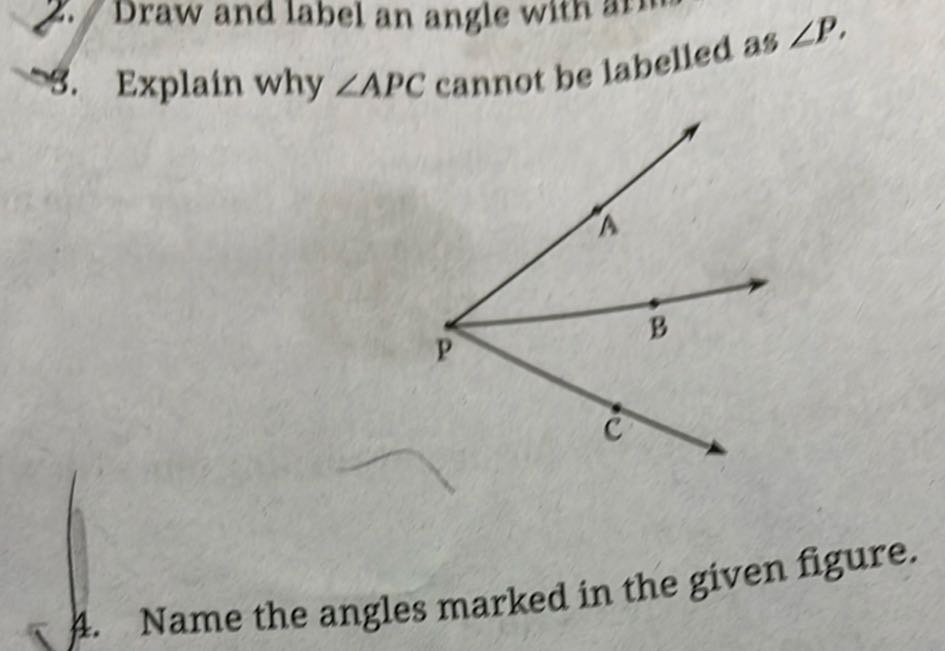 8. Explain why ∠ A P C cannot be labelled as ∠ P, 4. Name the angles marked in the given figure.
