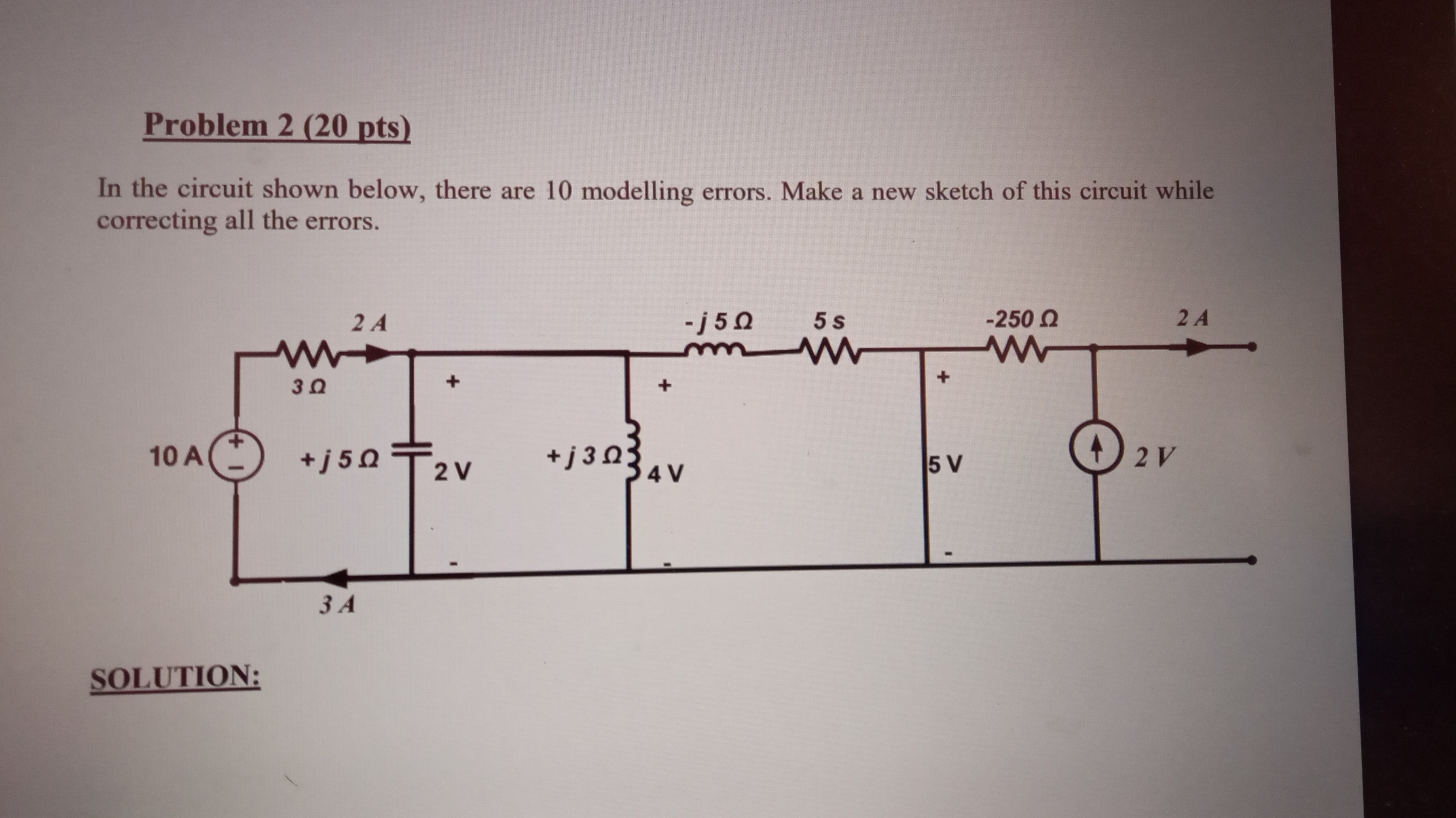 problem 2 20 pts in the circuit shown below there are 10 modelling errors make a new sketch of ...
