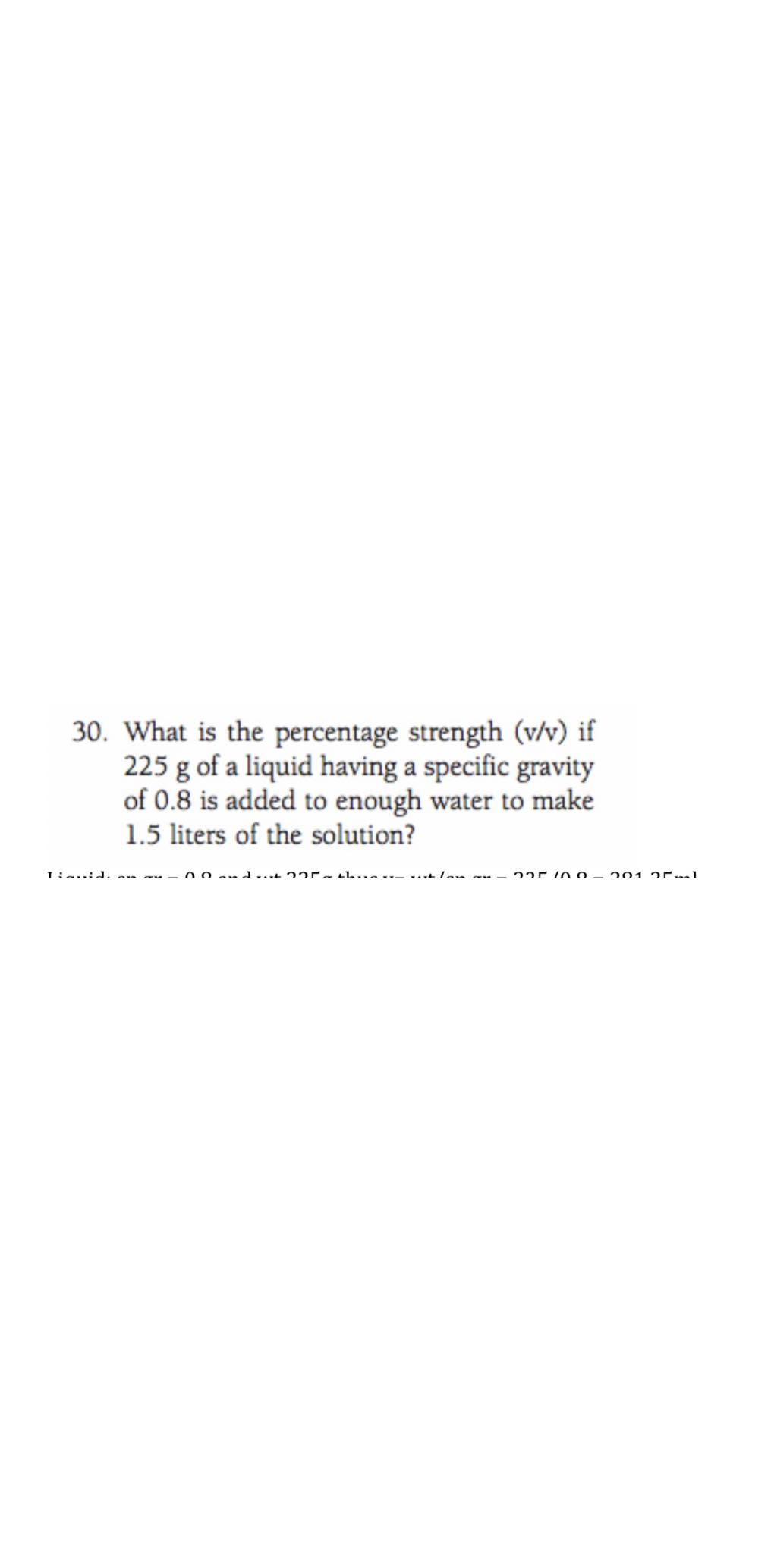 30 what is the percentage strength mathrmv mathrmv if 225 g of a liquid ...