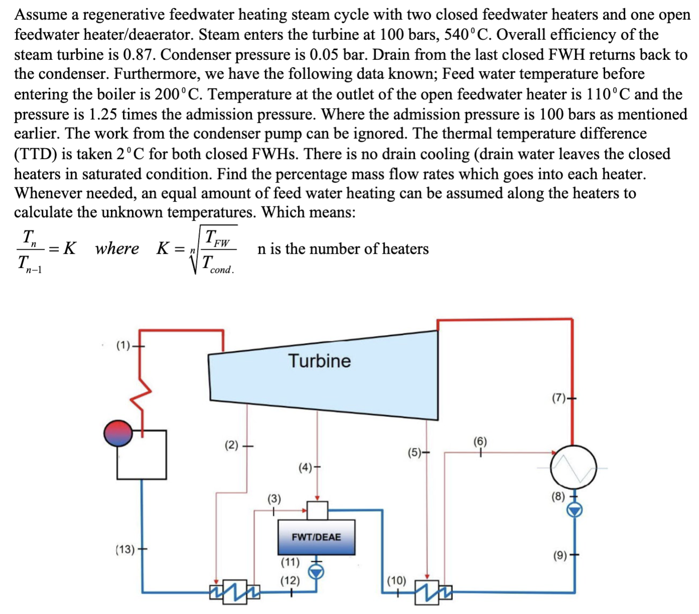 assume a regenerative feedwater heating steam cycle with two closed ...
