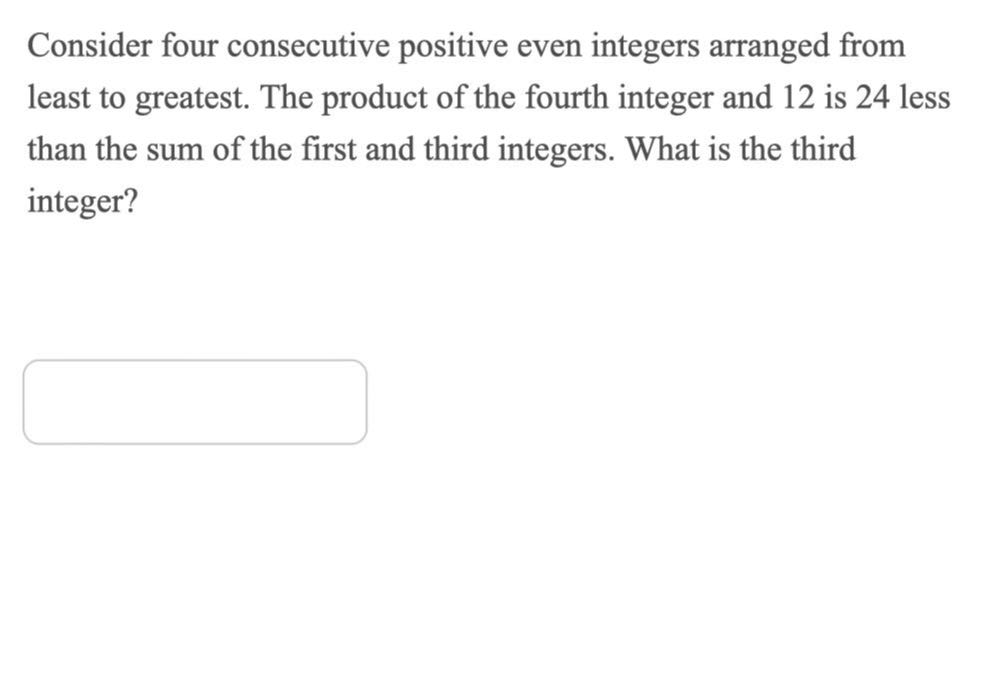 Consider four consecutive positive even integers arranged from least to ...