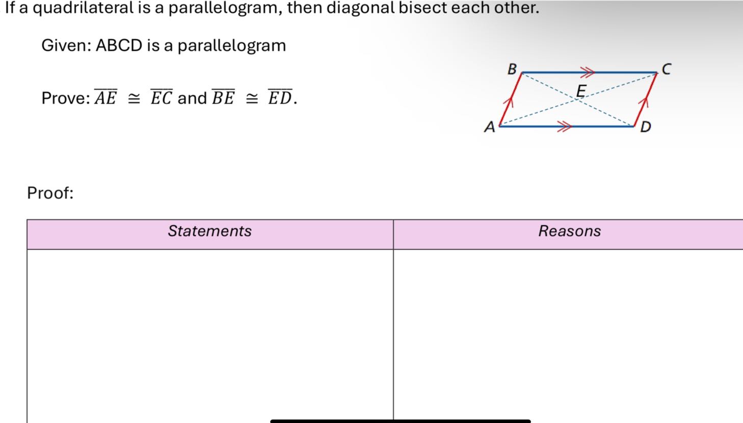If a quadrilateral is a parallelogram, then diagonal bisect each other. Given: ABCD is a ...