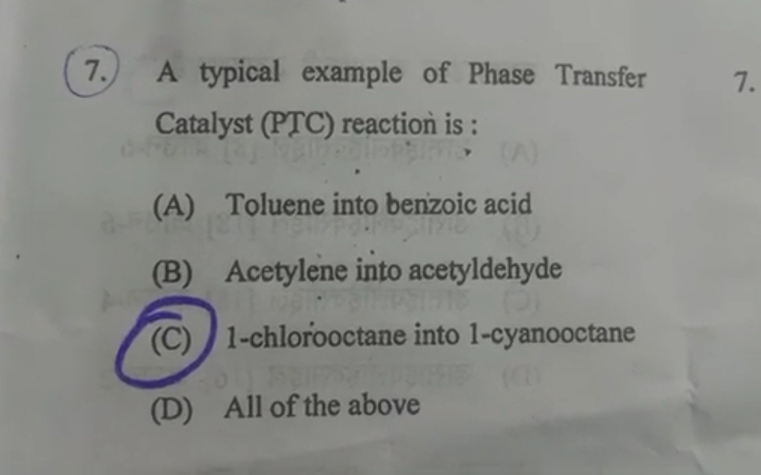 7. A typical example of Phase Transfer Catalyst (PTC) reaction is : (A ...