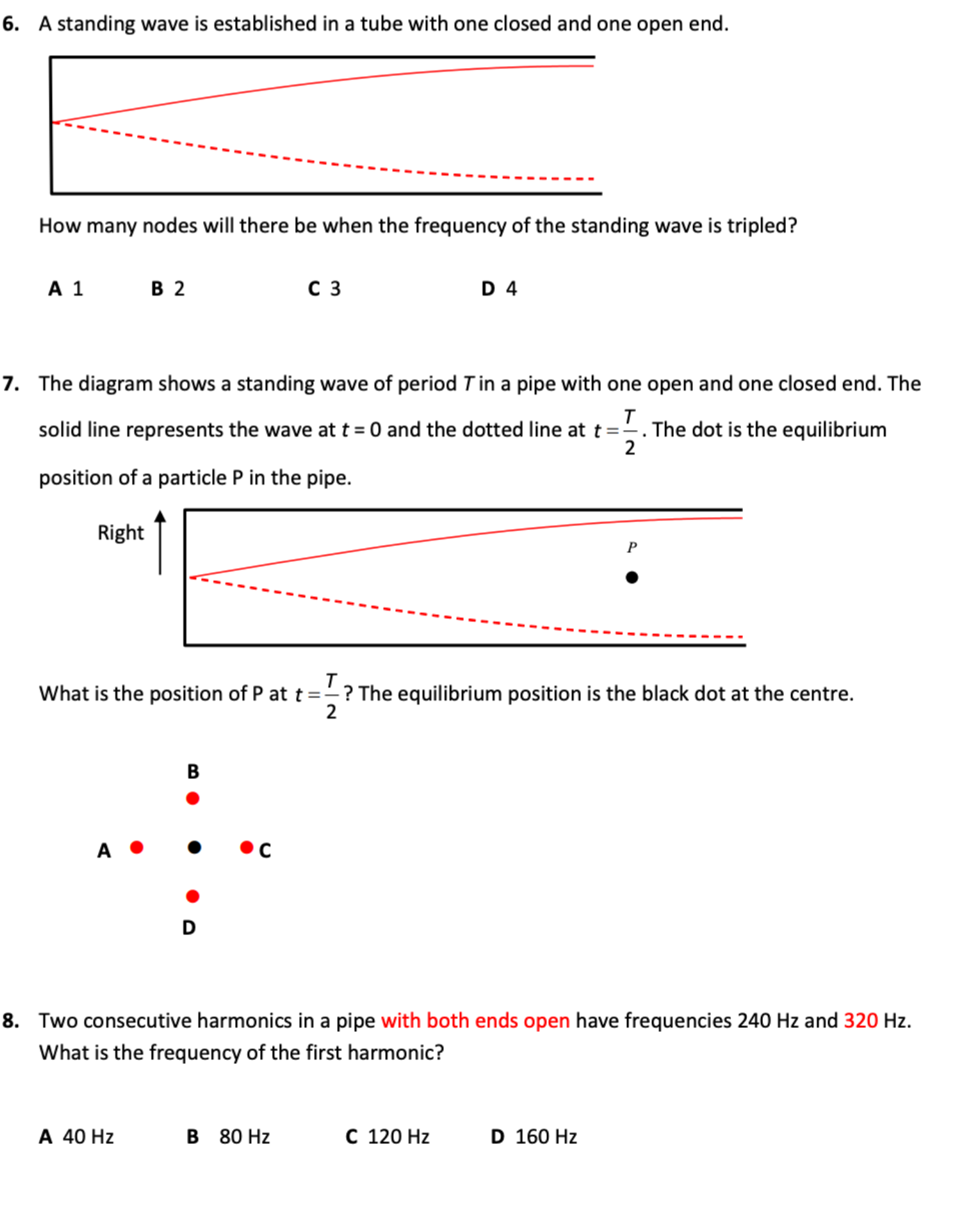 6. A standing wave is established in a tube with one closed and one ...