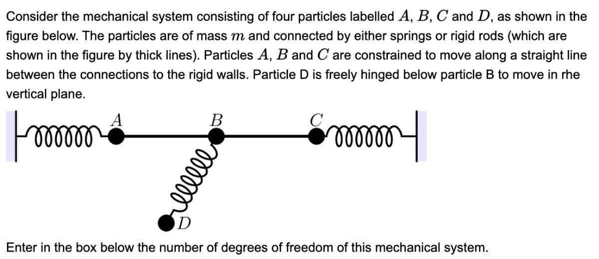 consider the mechanical system consisting of four particles labelled a ...