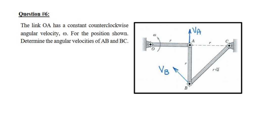 Question #6: The link OA has a constant counterclockwise angular velocity, ω. For the position ...