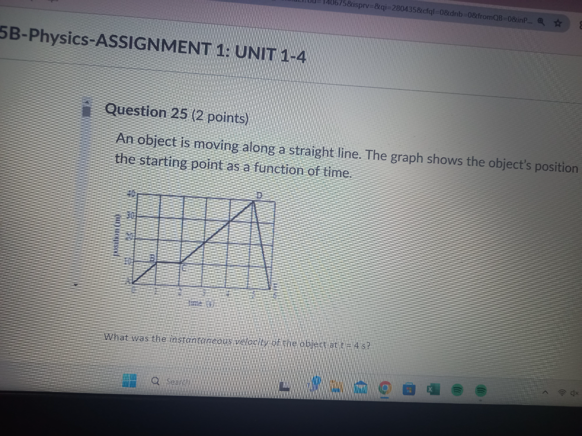 5B-Physics-ASSIGNMENT 1: UNIT 1-4 Question 25 ( 2 points) An object is moving along a straight ...