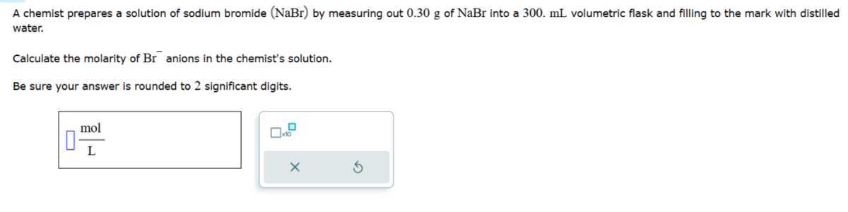a chemist prepares a solution of sodium bromide mathrmnabr by measuring ...