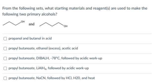 From the following sets, what starting materials and reagent(s) are ...