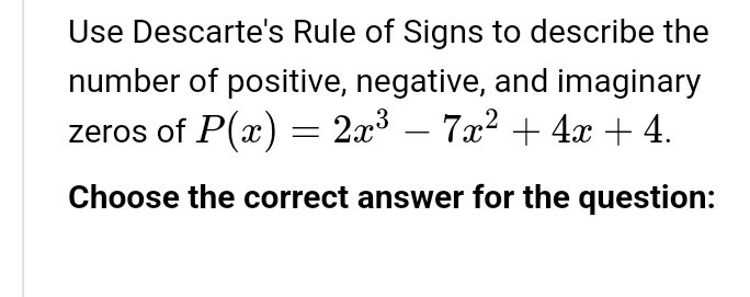 use descartes rule of signs to describe the number of positive negative ...