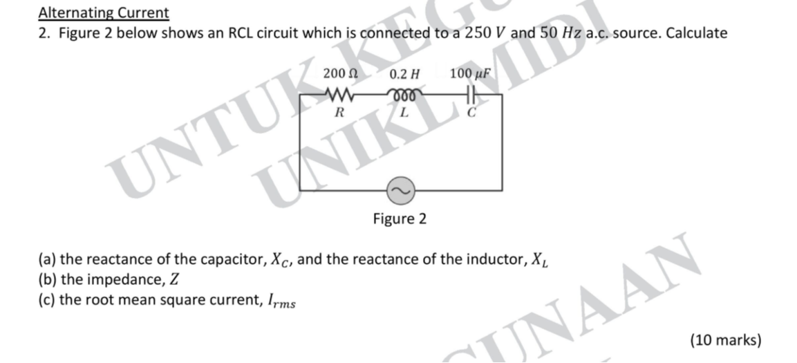 Alternating Current 2 Figure 2 Below Shows An Rcl Circuit Which Is Connected To A 250 V And 50