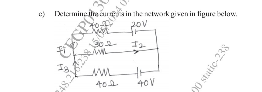 c) Determine the currents in the network given in figure below.