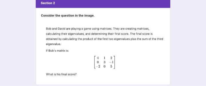 Section 2 Consider the question in the image. Bob and David are playing a game using matrices ...