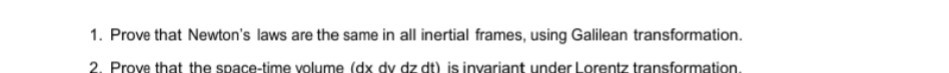 1 prove that newtons laws are the same in all inertial frames using galilean transformation 2 ...