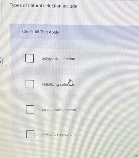 Types of natural selection include Check All That Apply polygenic ...
