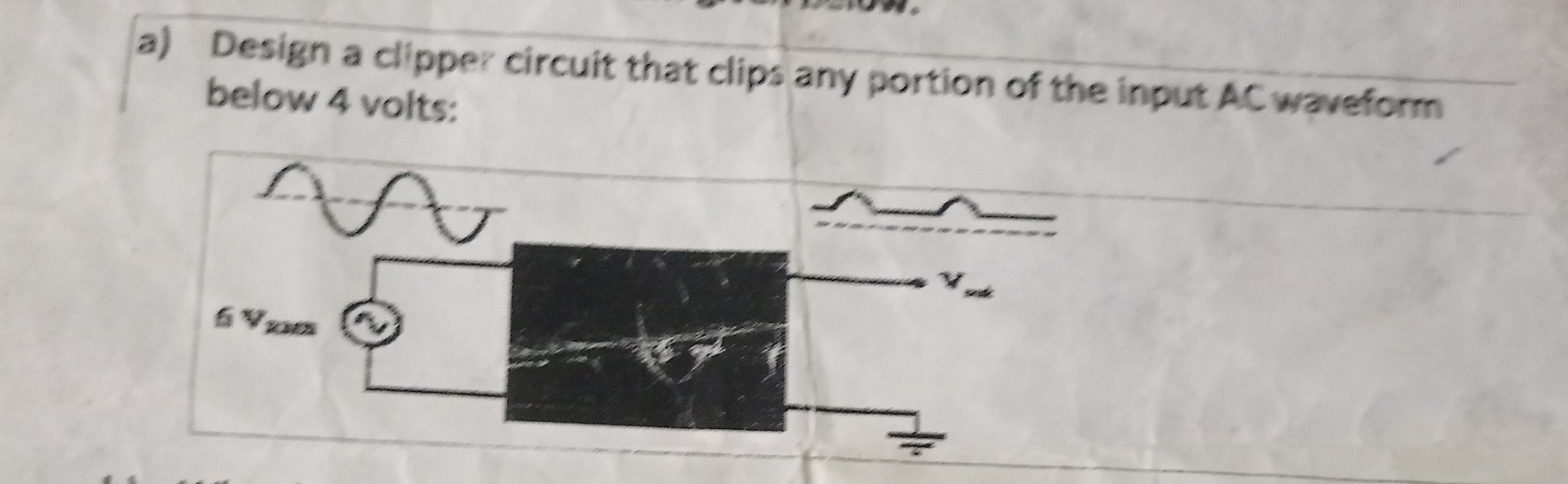 a design a clipper circuit that clips any portion of the input a c waveform below 4 volts
