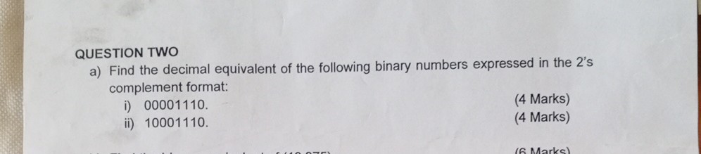 QUESTION TWO a) Find the decimal equivalent of the following binary numbers expressed in the 2 ...