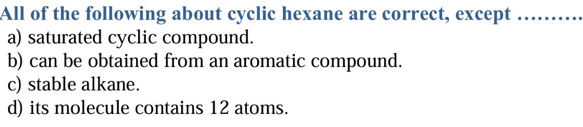 All of the following about cyclic hexane are correct, except a ...