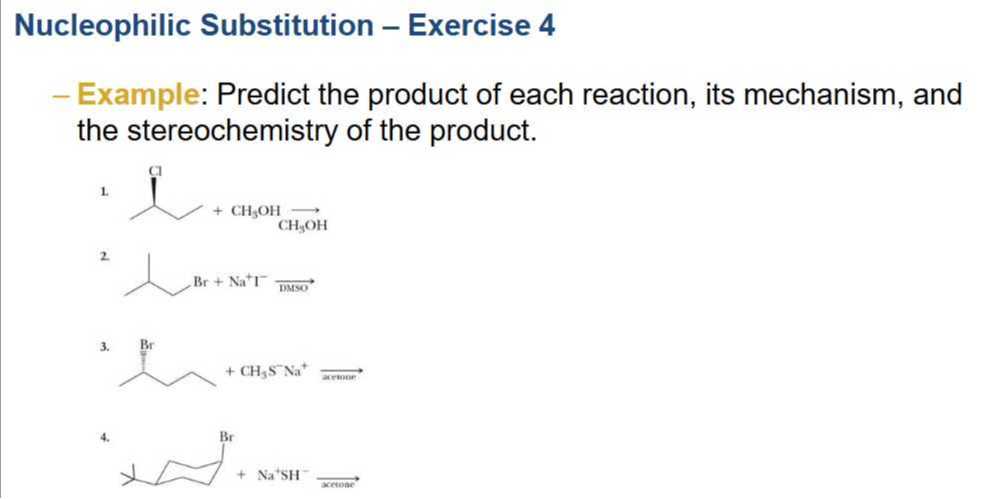 Nucleophilic Substitution - Exercise 4 - Example: Predict the product of each reaction, its ...