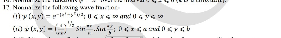 17 normalize the following wave function i psix ye leftx2y2right 2 0 ...