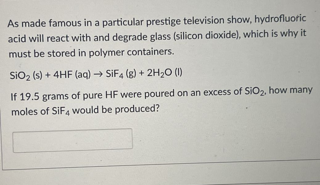 As made famous in a particular prestige television show, hydrofluoric ...