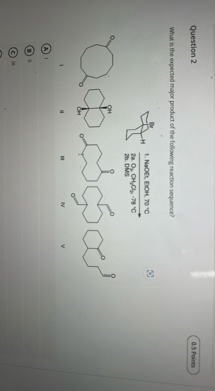 question 2 05 points what is the expected major product of the following reaction sequence 1 ii ...