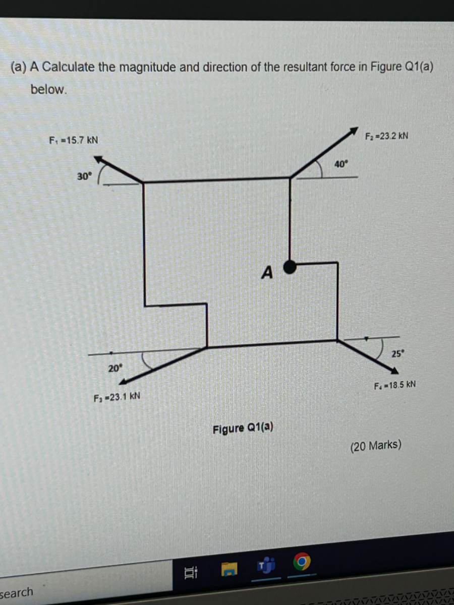 (a) A Calculate the magnitude and direction of the resultant force in Figure Q1(a) below. Figure ...