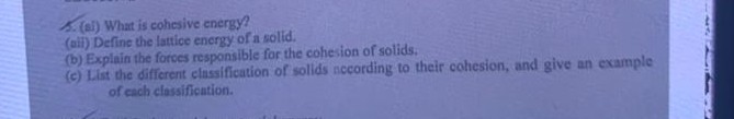 1. (ai) What is cohesive energy? (aii) Define the lattice energy of a ...