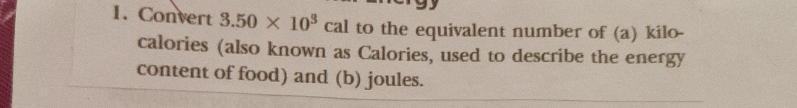 1 convert 350 times 103 mathrmcal to the equivalent number of a kilocalories also known as ...