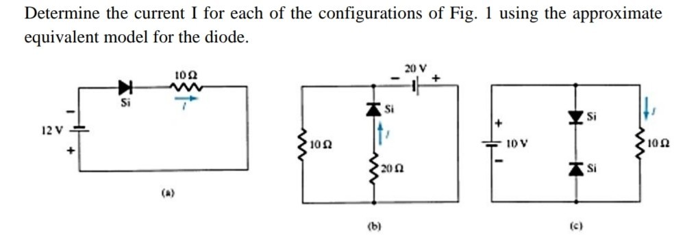 Determine the current I for each of the configurations of Fig. 1 using the approximate ...