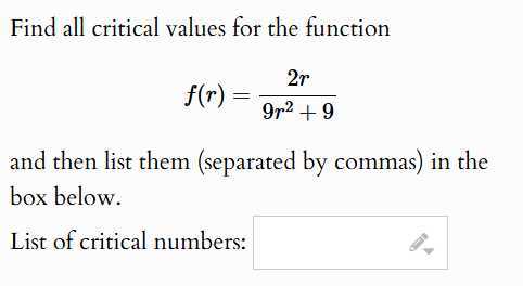 Find all critical values for the function f(r)=(2 r)/(9 r^2+9) and then ...