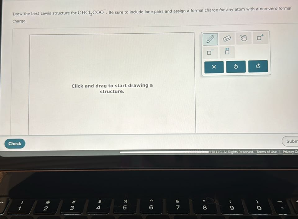Draw the best Lewis structure for CHCl2COO^-. Be sure to include lone ...