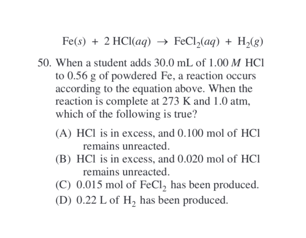Fe(s)+2 HCl(a q) →FeCl2(a q)+H2(g) 50. When a student...