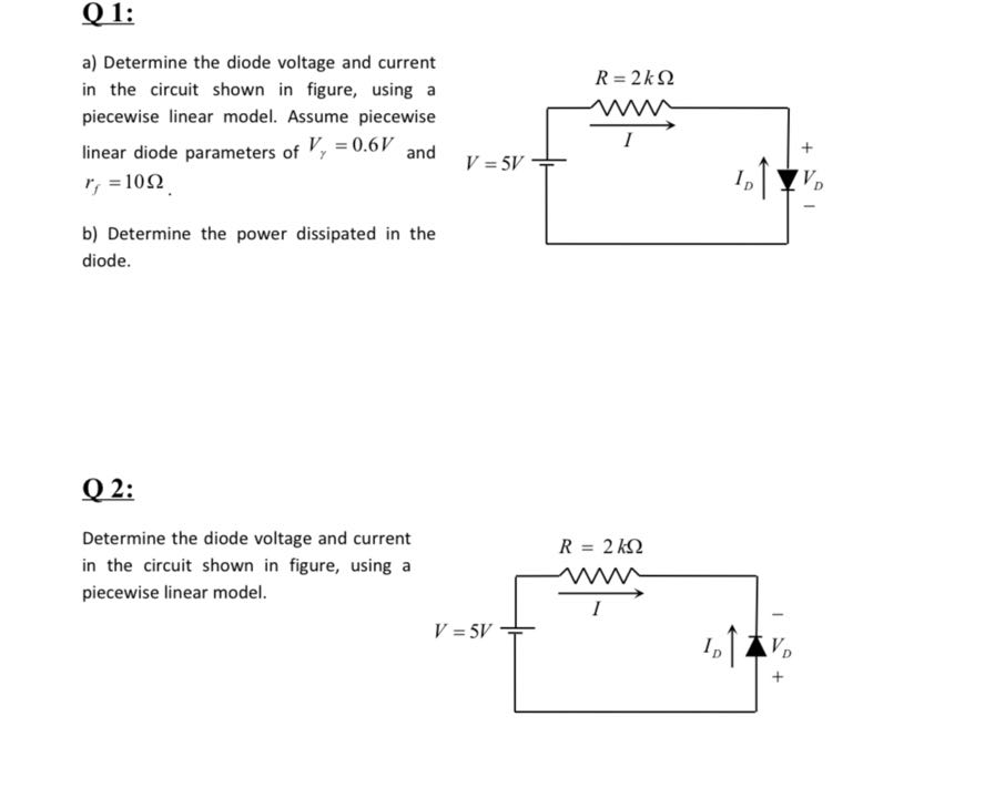 [GET ANSWER] Q 1: a) Determine the diode voltage and current in the ...