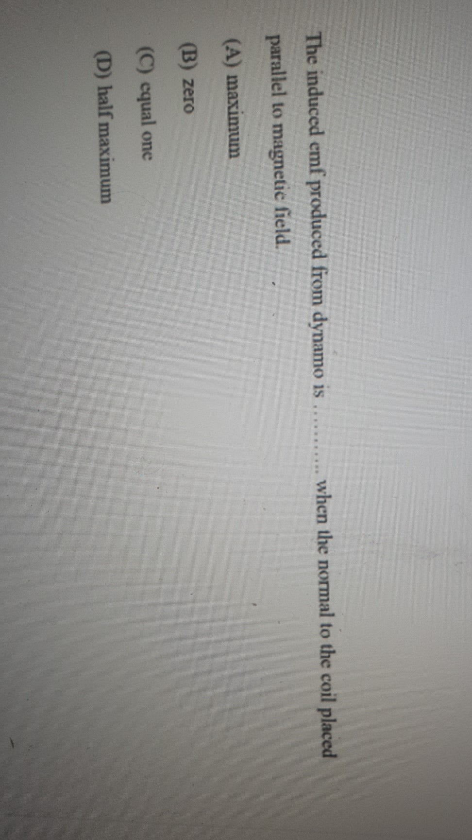 The induced emf produced from dynamo is when the normal to the coil ...