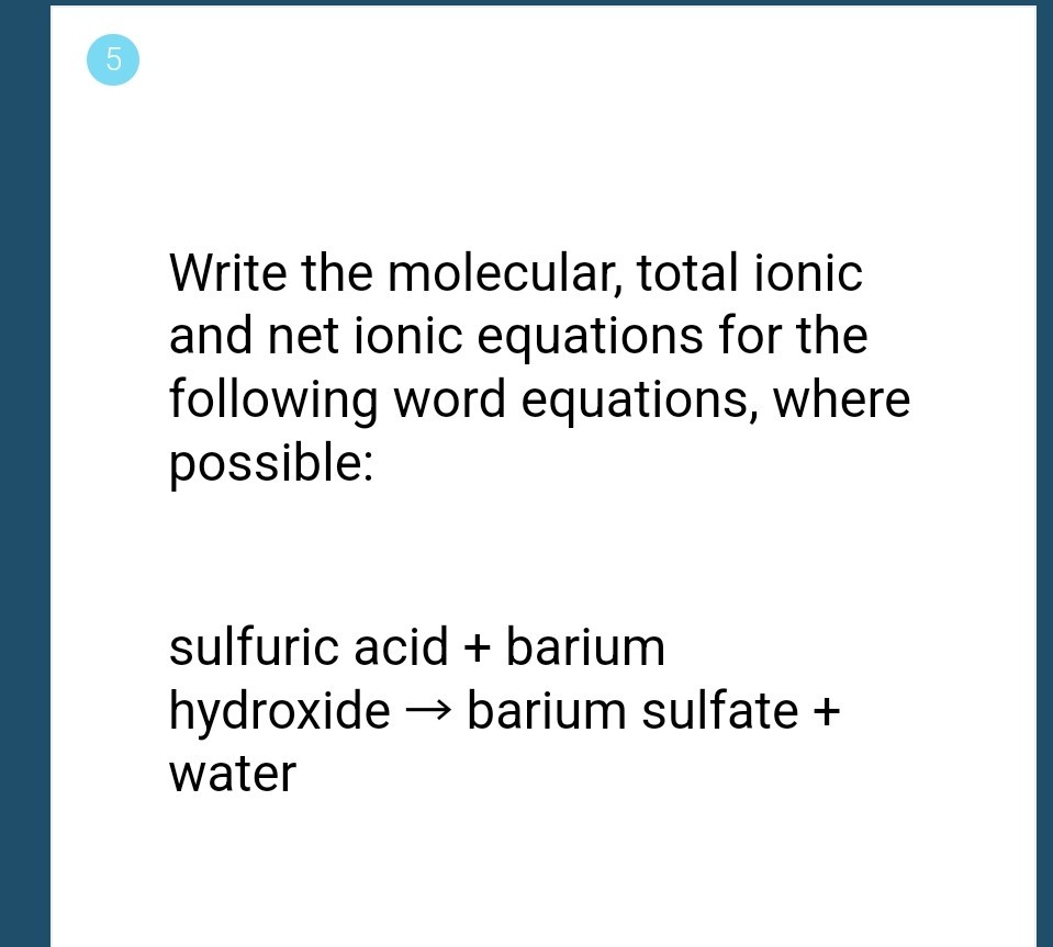 Write the molecular, total ionic and net ionic equations for the ... Write the molecular, total ionic and net ionic equations for the ...
