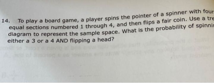 14. To play a board game, a player spins the pointer of a spinner with four equal sections ...