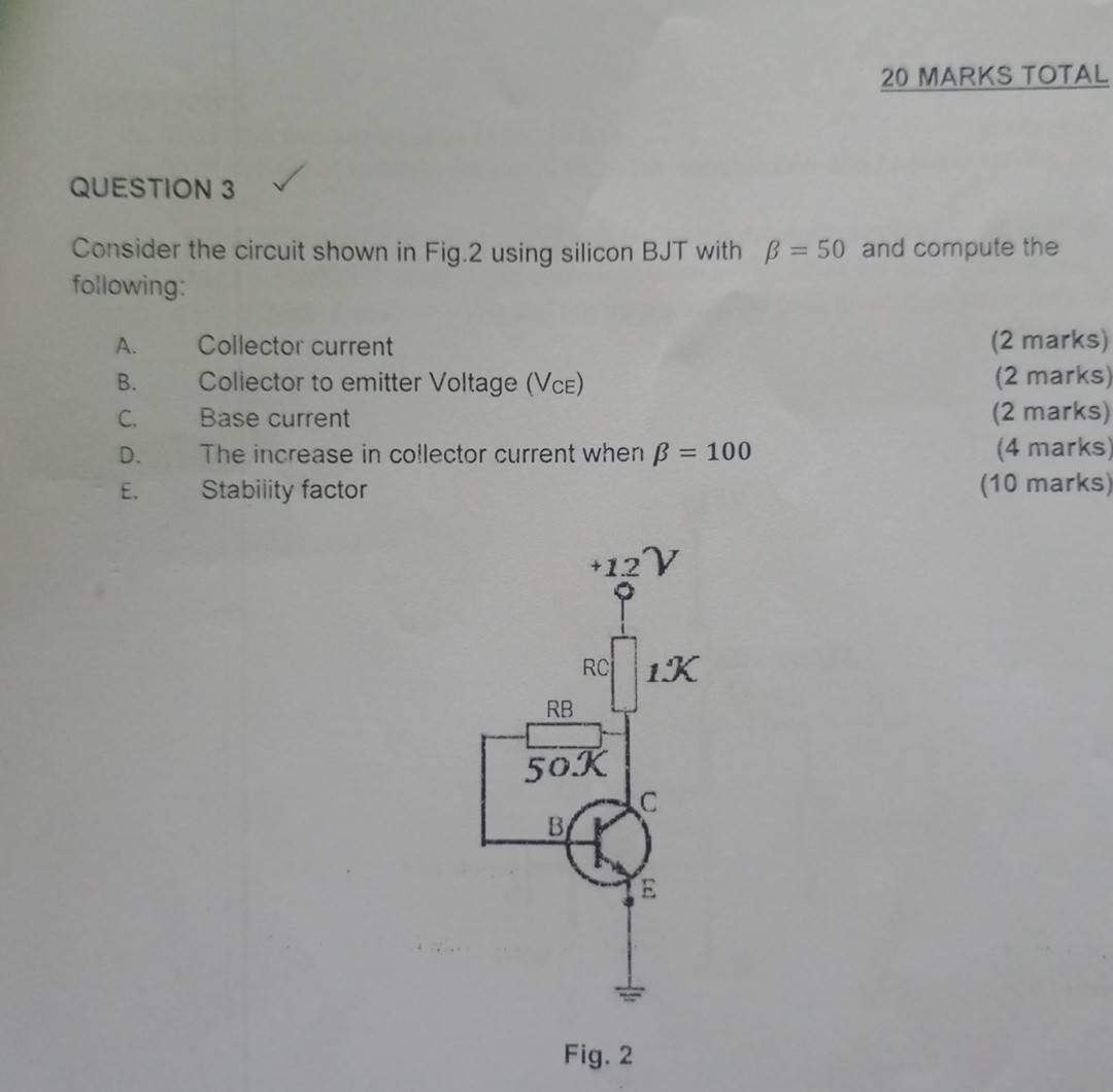 20 MARKS TOTAL QUESTION 3 Consider the circuit shown in Fig. 2 using ...
