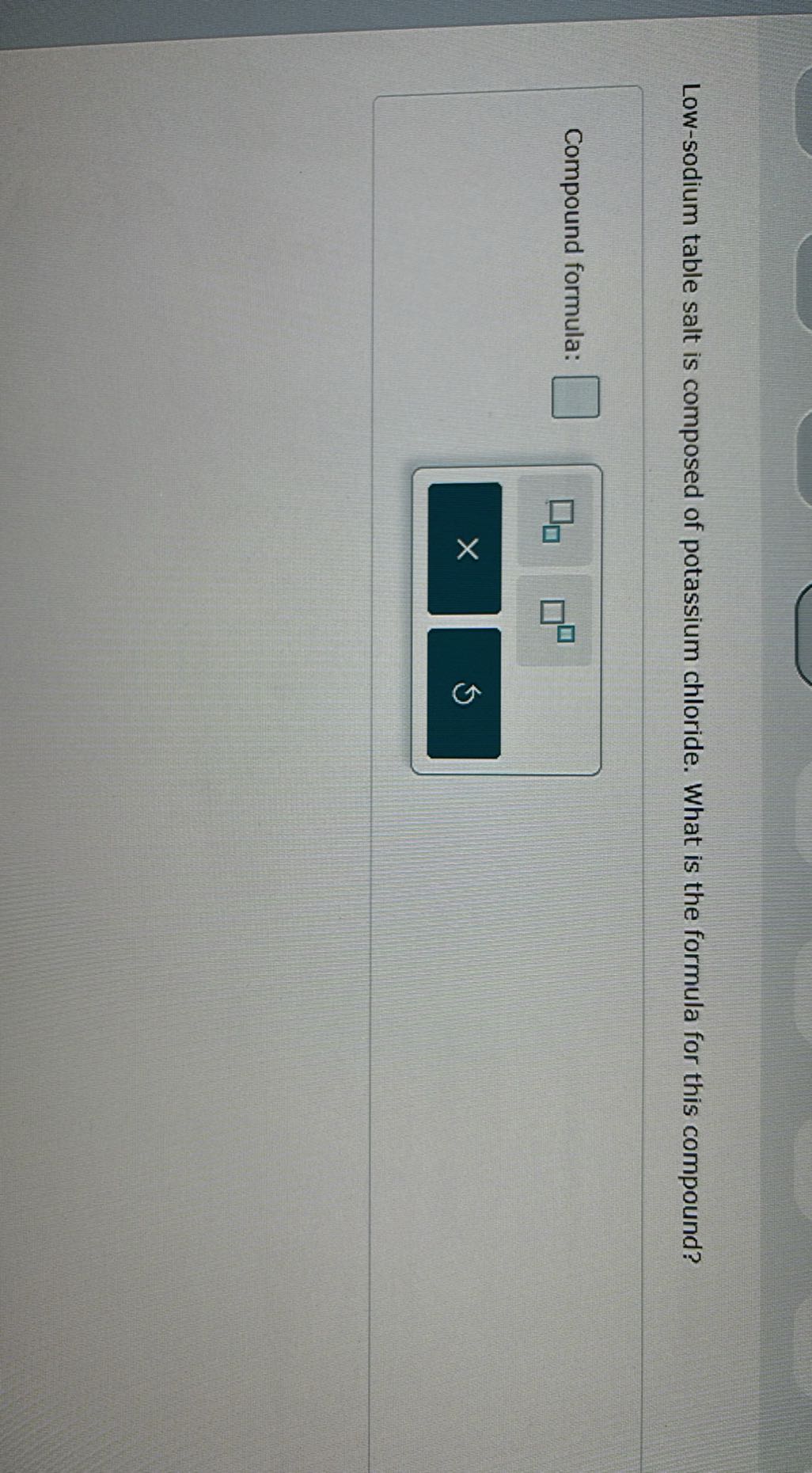 Low-sodium table salt is composed of potassium chloride. What is the ...