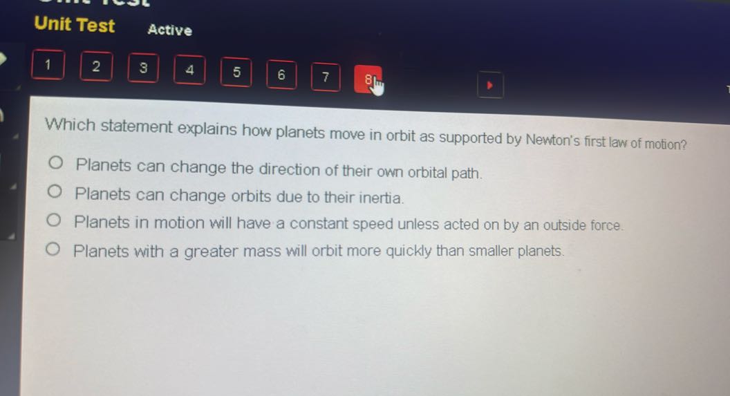 Unit Test Active 1 2 3 4 5 6 7 810 Which statement explains how planets ...