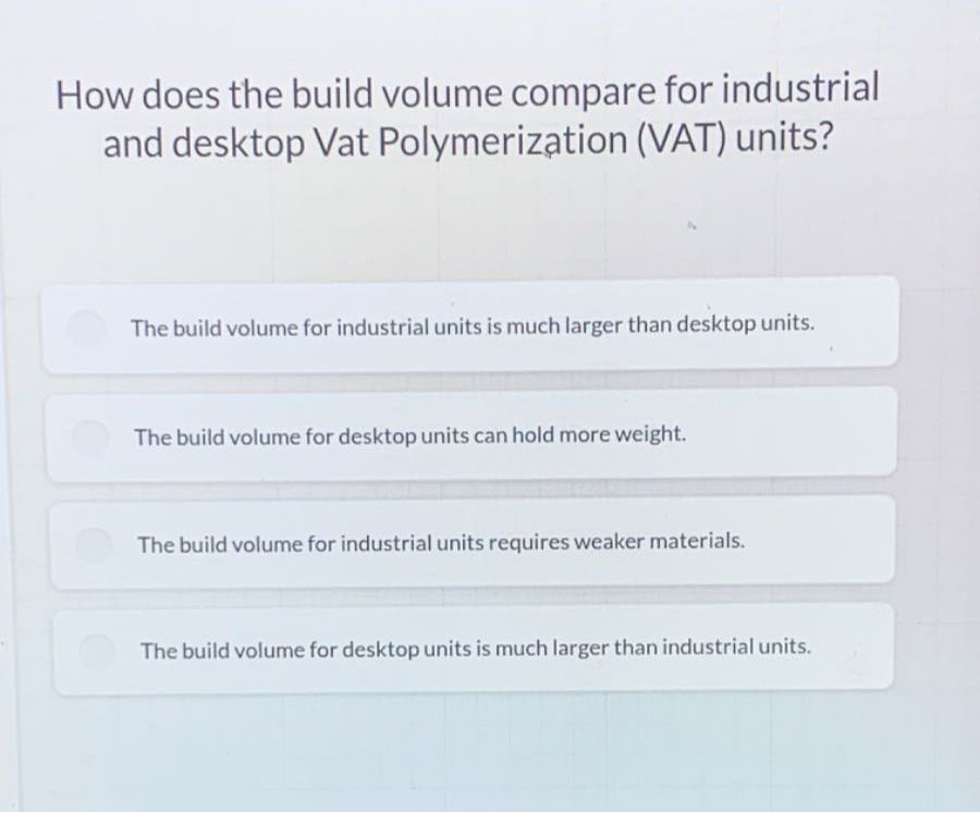 How does the build volume compare for industrial and desktop Vat ...