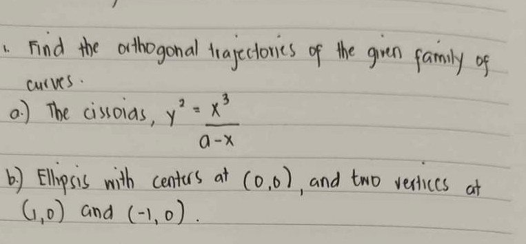 1. Find the orthogonal trajectories of the given family of curves. a ...