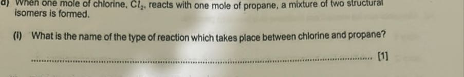 Wnen one mole of chlorine, C2, reacts with one mole of propane, a ...