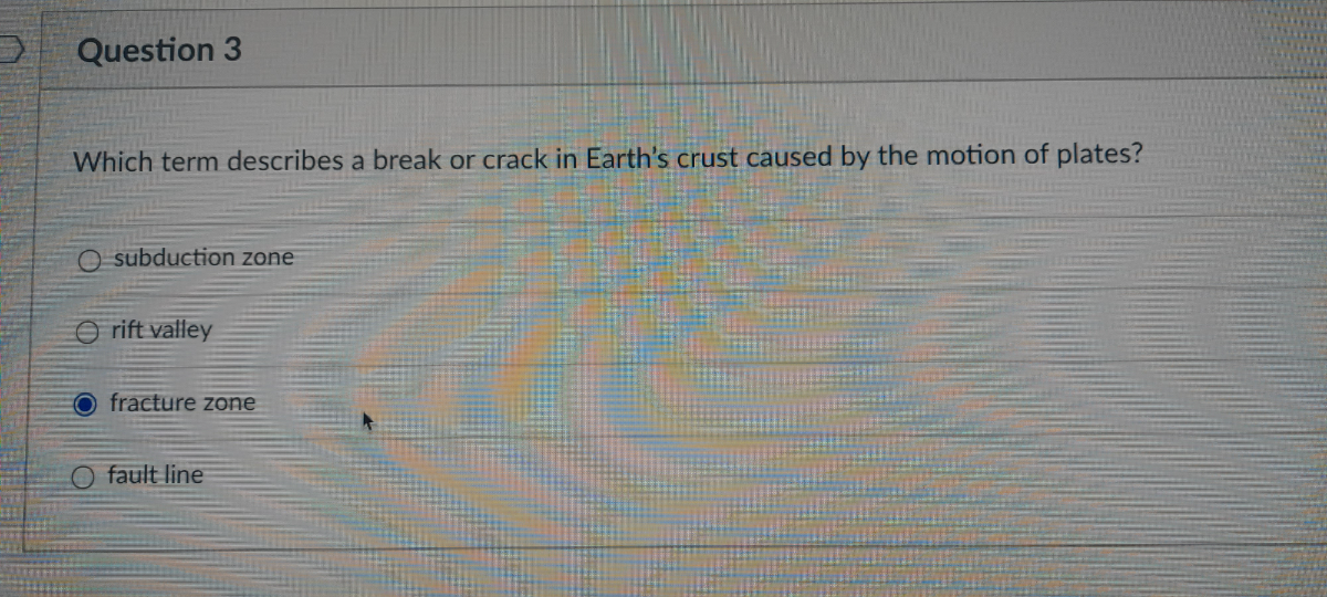 Question 3 Which term describes a break or crack in Earth's crust ...