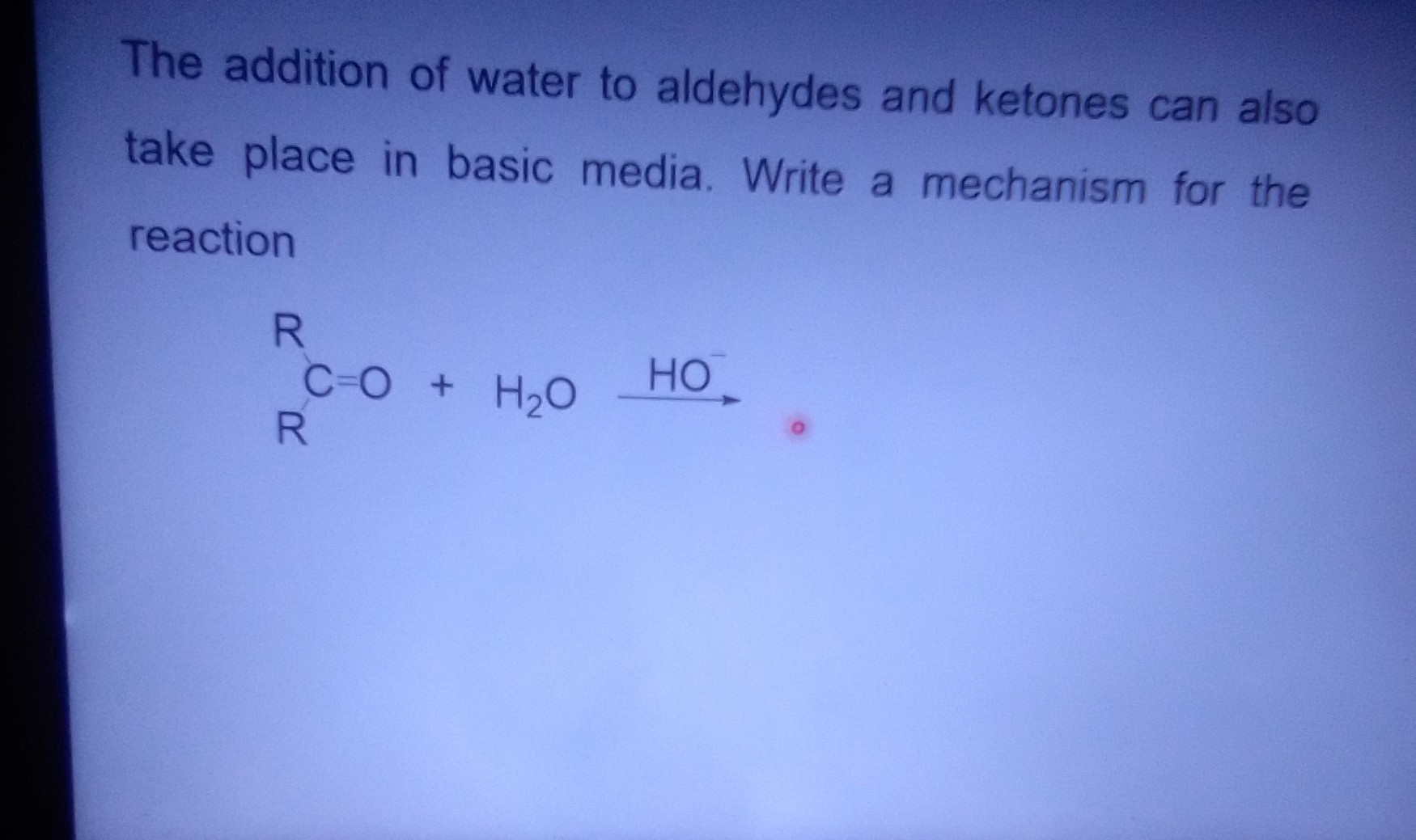 the addition of water to aldehydes and ketones can also take place in ...