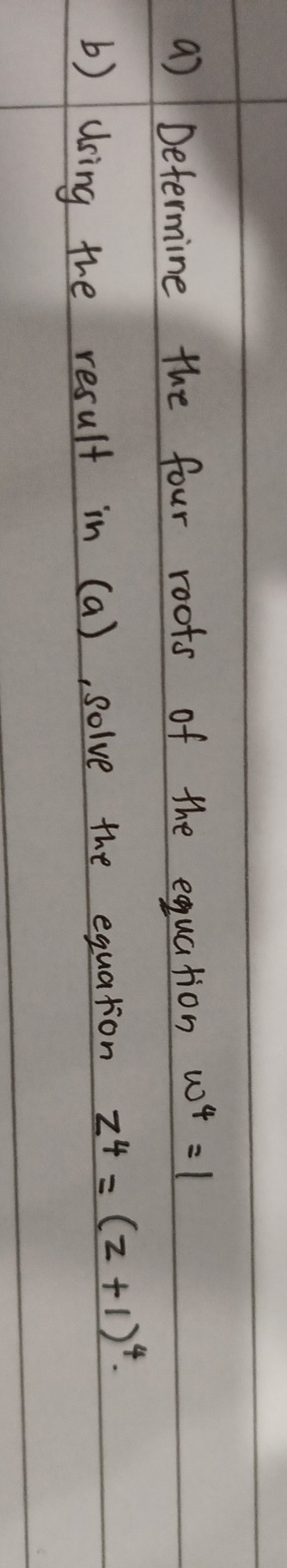 a determine the four roots of the equation omega41 b using the result in a solve the equation z4z14